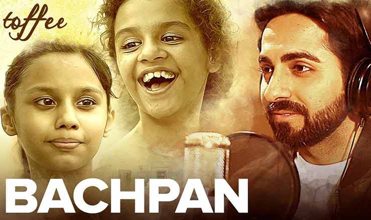 बचपन BACHPAN Lyrics In Hindi - Toffee | Ayushmann Khurrana